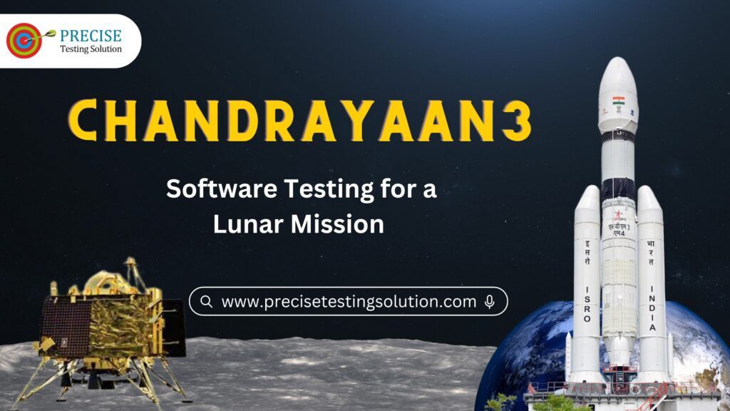 Chandrayaan3 – Software Testing for a Lunar Mission - Precise Testing ...